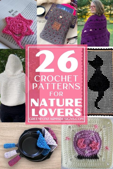 26 Nature Lover Crochet Patterns • Green Fox Farms Designs