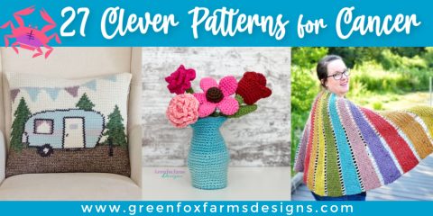 27 Clever Crochet Patterns For Cancerians • Green Fox Farms Designs