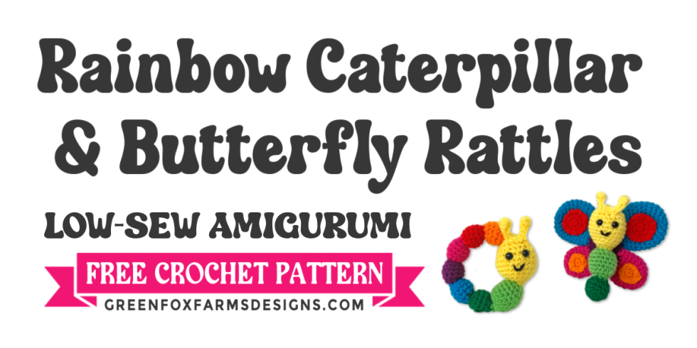 Rainbow Caterpillar + Butterfly To Crochet: Free Baby Rattle Crochet ...