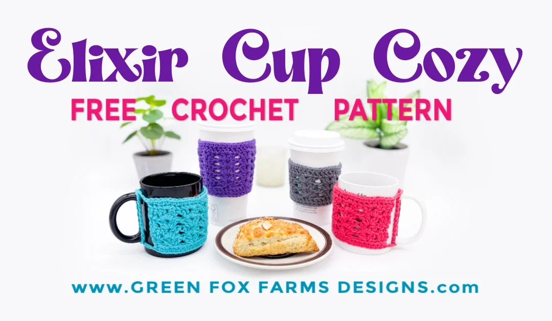 Elixir Crochet Cup Cozy: 3 Free Cup Sleeve Patterns • Green Fox Farms ...