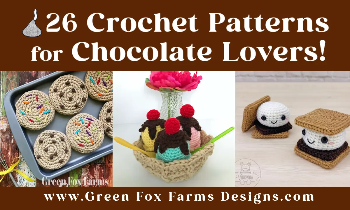 26 Indulgent Chocolate Crochet Patterns Round Up • Green Fox Farms Designs