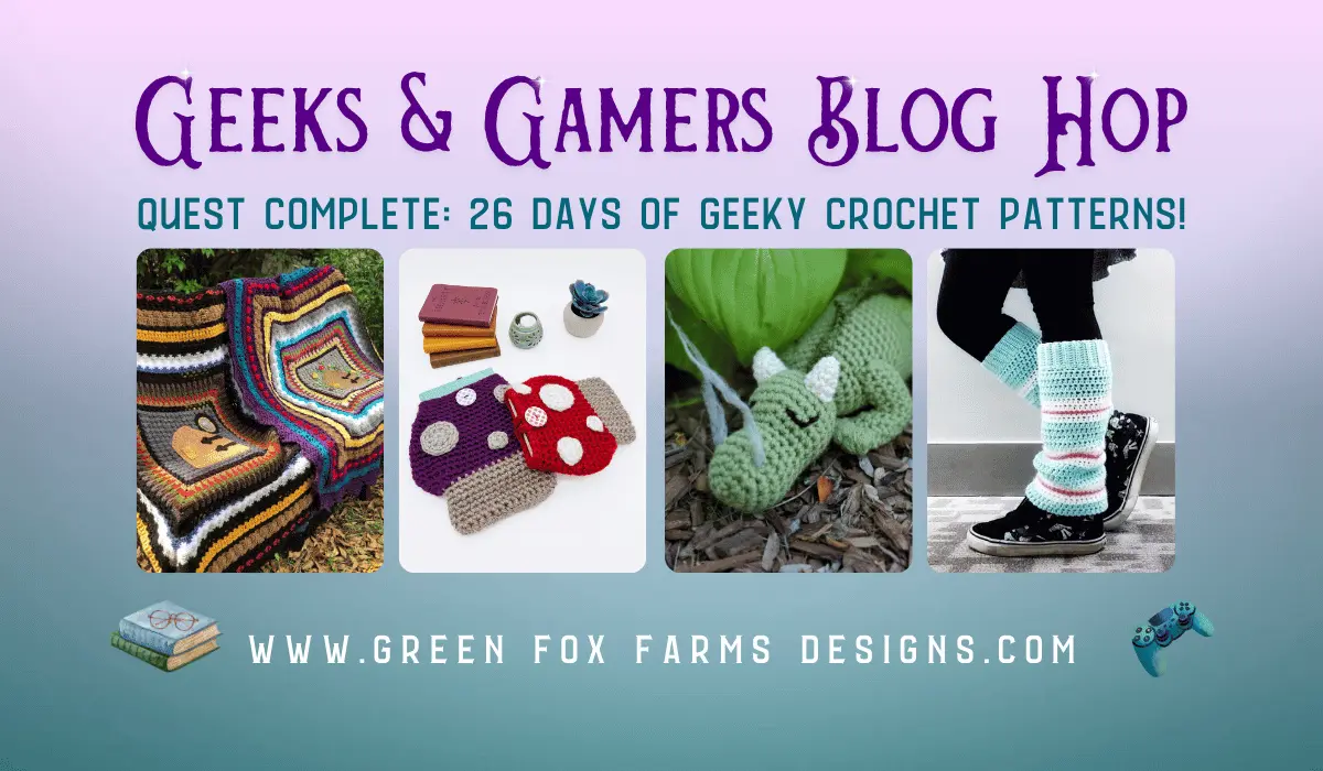 Geeks & Gamers Crochet Blog Hop! Gaming & Book Lovers • Green Fox Farms ...
