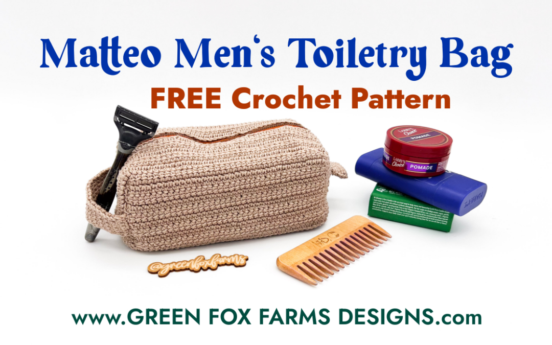 Free Dopp Kit Pattern For A Men's Crochet Toiletry Bag • Green Fox ...