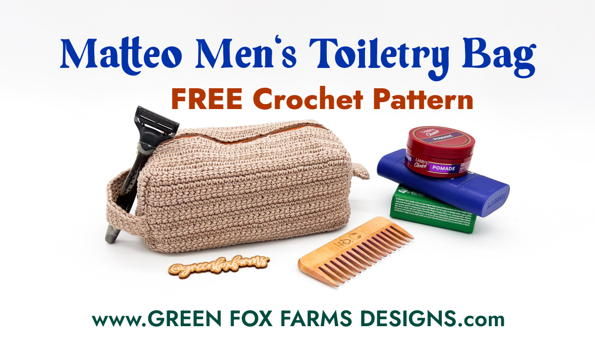 Free Dopp Kit Pattern For A Men's Crochet Toiletry Bag • Green Fox ...