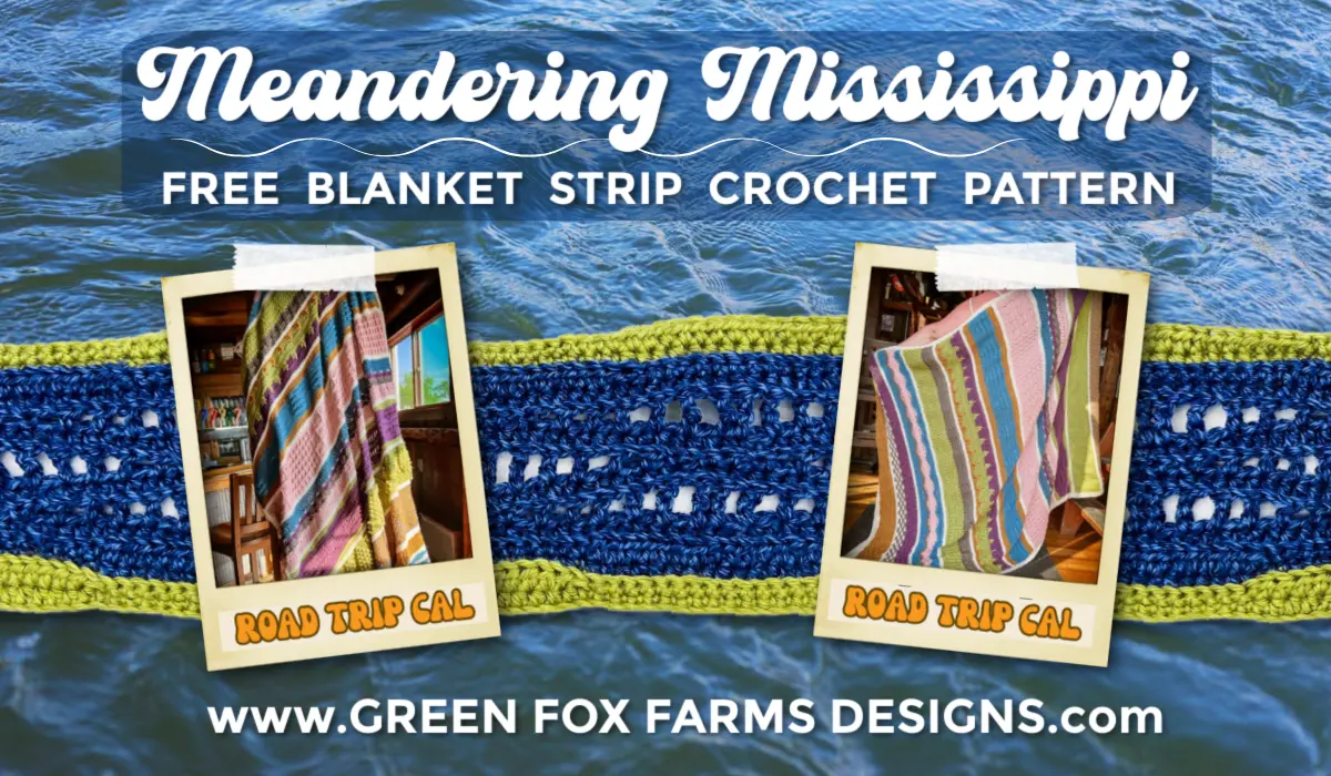Meandering Mississippi - A Textured Crochet Blanket Strip CAL • Green ...