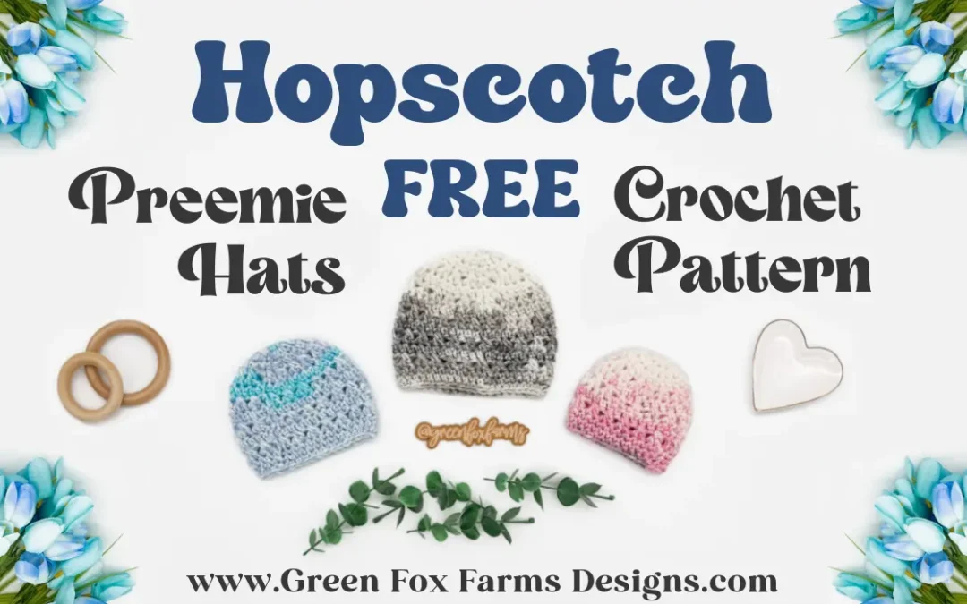 Free Preemie Crochet Hat Pattern – Hopscotch Design • Green Fox Farms ...