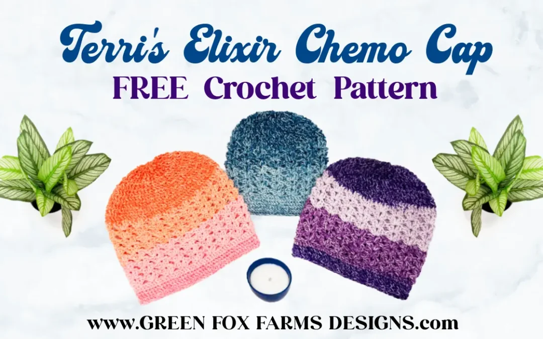 Elixir Chemo Cap Crochet Pattern. Free Cancer Hat • Green Fox Farms Designs